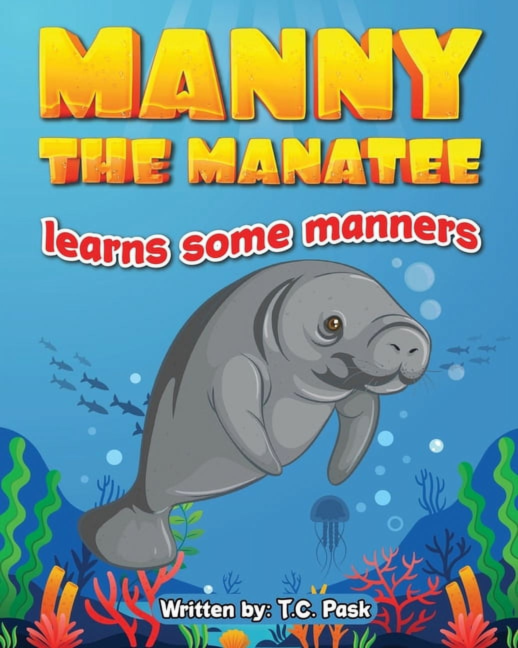 Manny the Manatee Learns Some Manners: Children's Illustrated Storybook ...