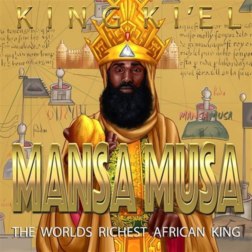 Mansa Musa The Richest African King (African Moors Kings and Queens ...