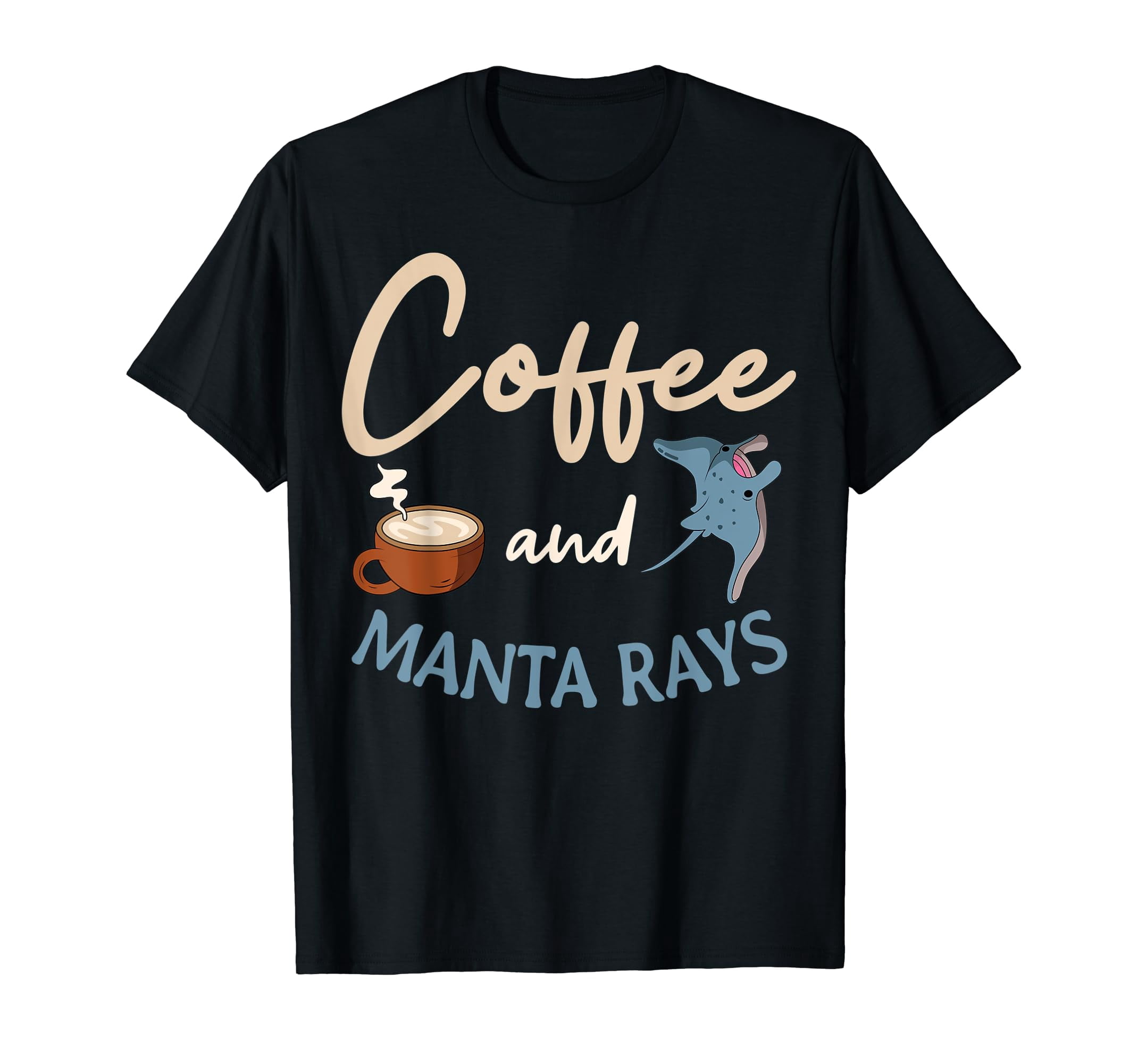 Manta Ray Stingray Mantas Coffee Lover Ocean Biologist T-Shirt ...