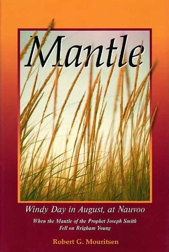 Pre-Owned Mantle: Windy Day in August, at Nauvoo, When the Mantle of ...