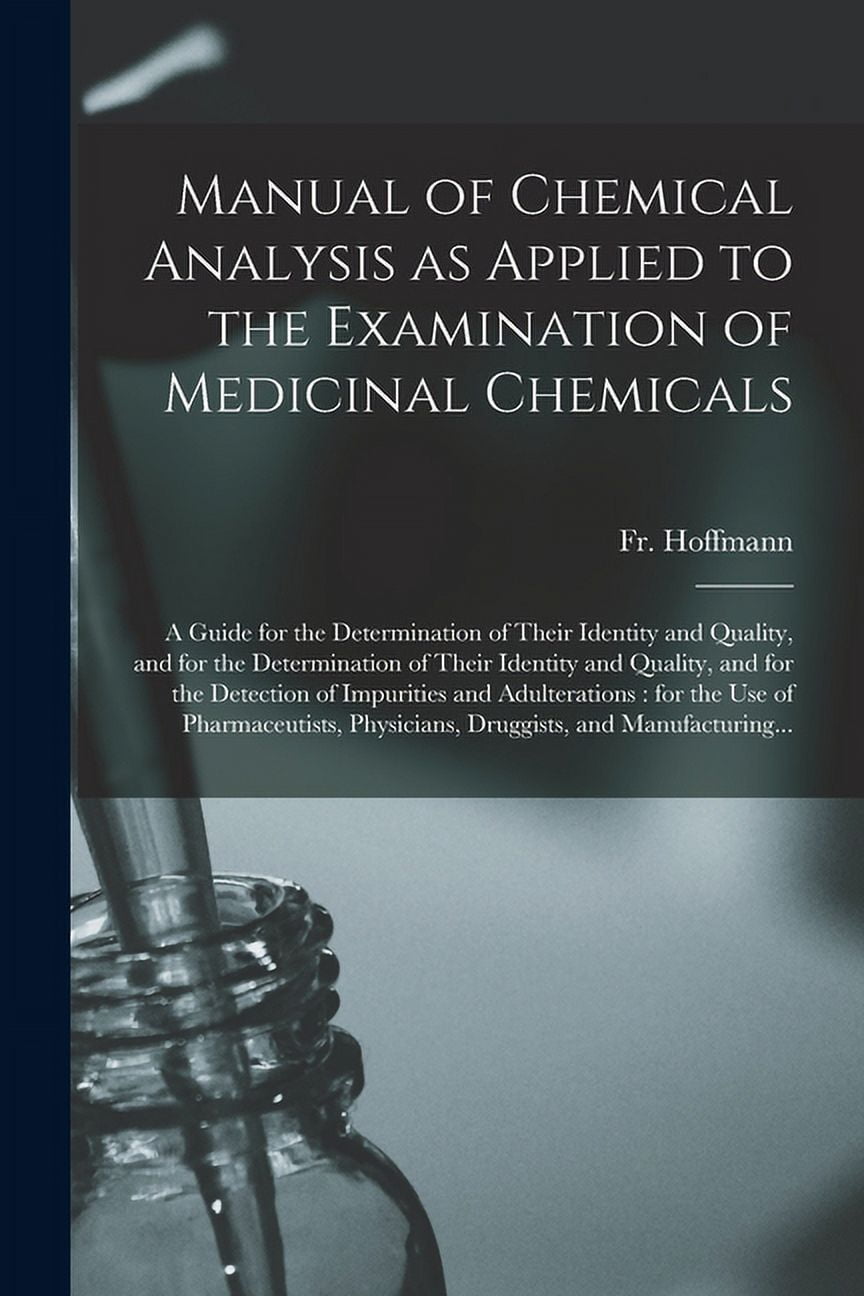 Manual of Chemical Analysis as Applied to the Examination of Medicinal ...