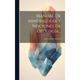 Manual De Mineralogía Y Nociones De Geología... (Hardcover) - Walmart.com