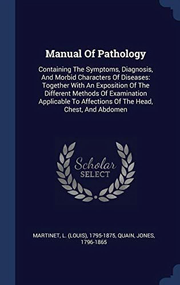 Manual Of Pathology: Containing The Symptoms, Diagnosis, And Morbid ...