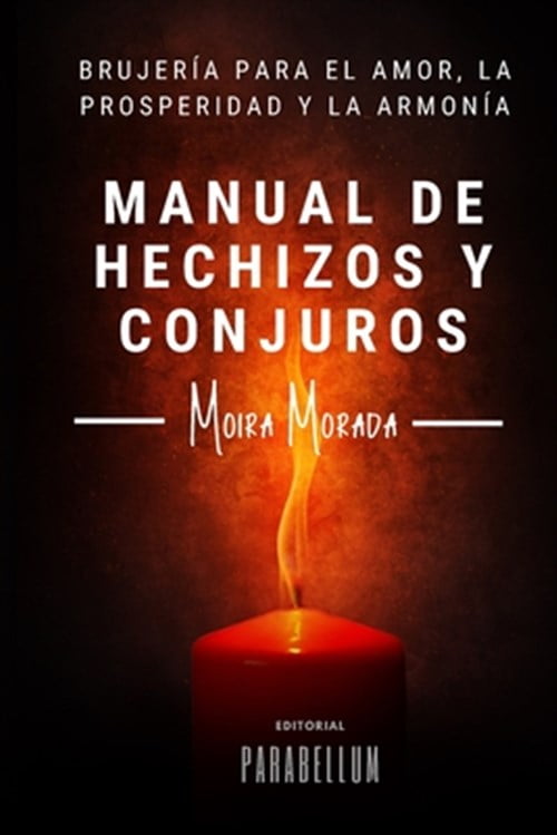 Manual de Hechizos Y Conjuros: Brujer?a Para El Amor, La Prosperidad Y La Armon?a - Walmart.com