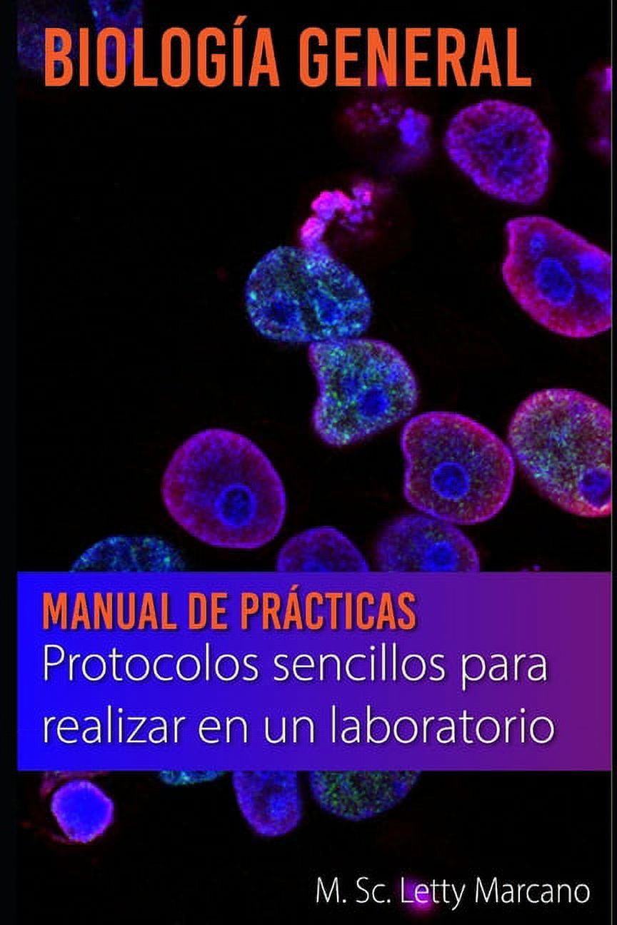 Manual de Pr?cticas en Biolog?a General: Protocolos sencillos para realizar en el laboratorio ...