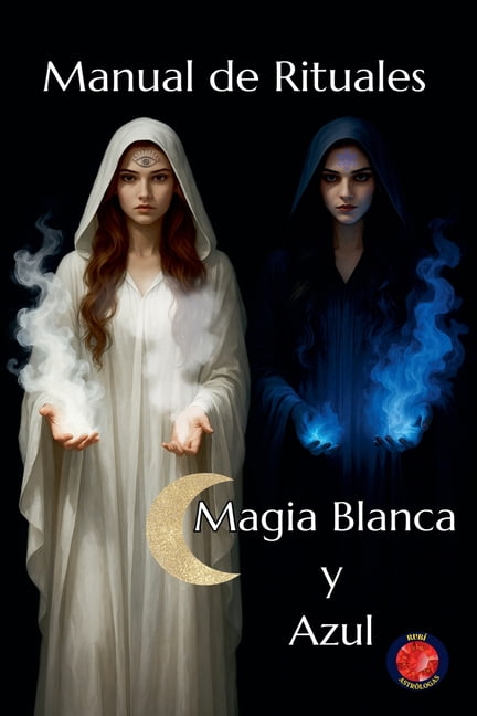 Manual de Rituales Magia Blanca y Azul, (Paperback) - Walmart.com