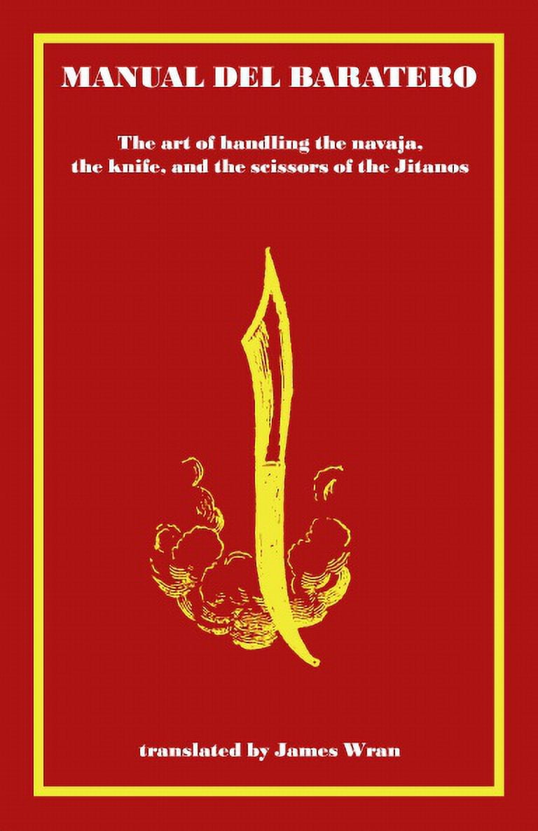 Manual del Baratero : or the Art of Handling the Navaja, the Knife and ...