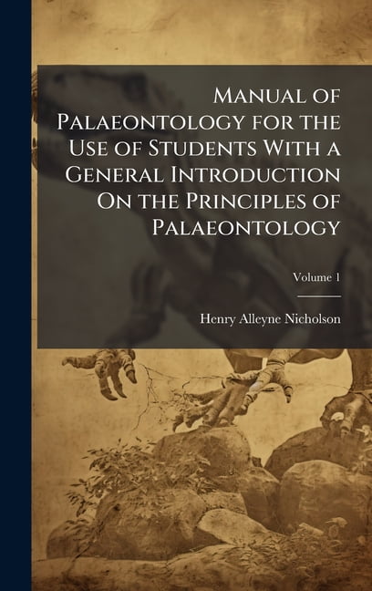 Manual of Palaeontology for the Use of Students With a General ...