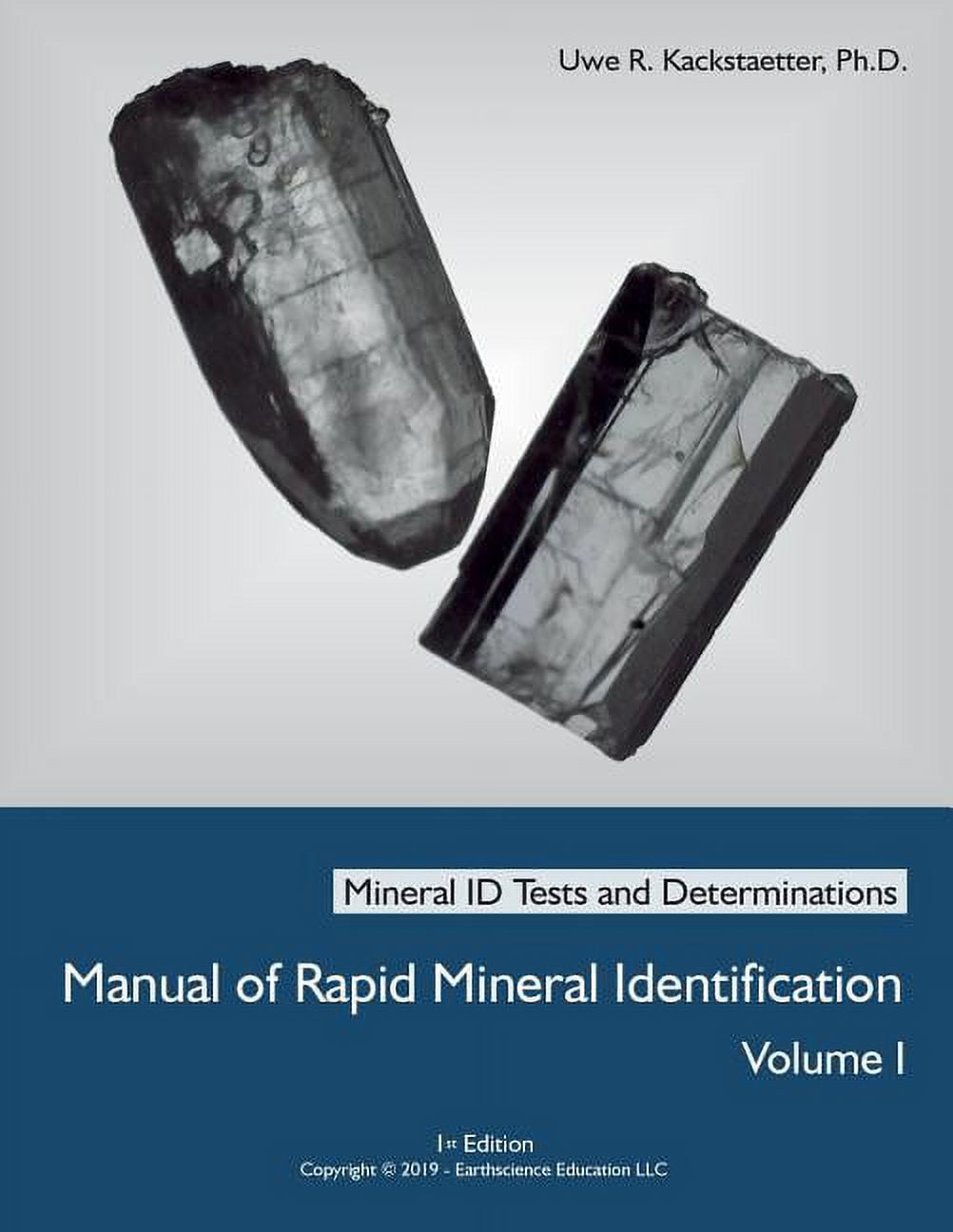 Manual of Rapid Mineral Identification - Volume I: Mineral ID Tests and ...