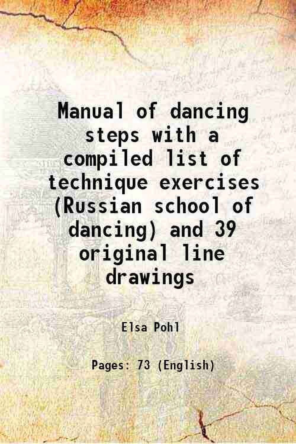 Manual of dancing steps with a compiled list of technique exercises (Russian school of dancing ...