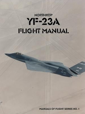 Manuals of Flight: Northrop YF-23A Flight Manual (Paperback) - Walmart ...