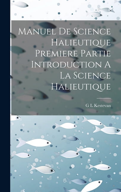 Manuel De Science Halieutique Premiere Partie Introduction A La Science ...
