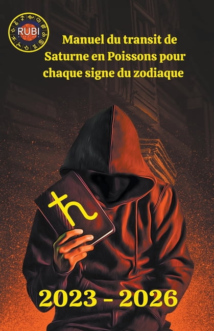 Manuel du transit de Saturne en Poissons pour chaque signe du zodiaque, (Paperback) - Walmart.com