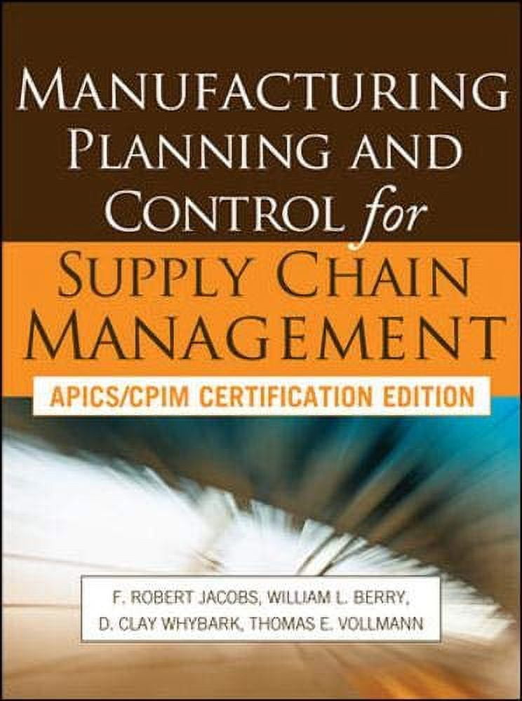 Manufacturing Planning and Control for Supply Chain Management: APICS ...