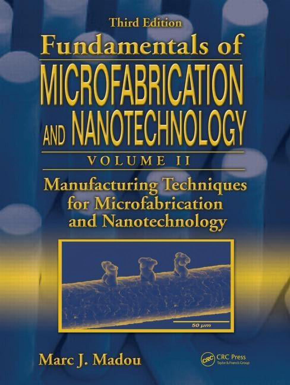 Manufacturing Techniques for Microfabrication and Nanotechnology ...