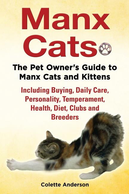 Manx Cats, The Pet Owner's Guide to Manx Cats and Kittens, Including ...