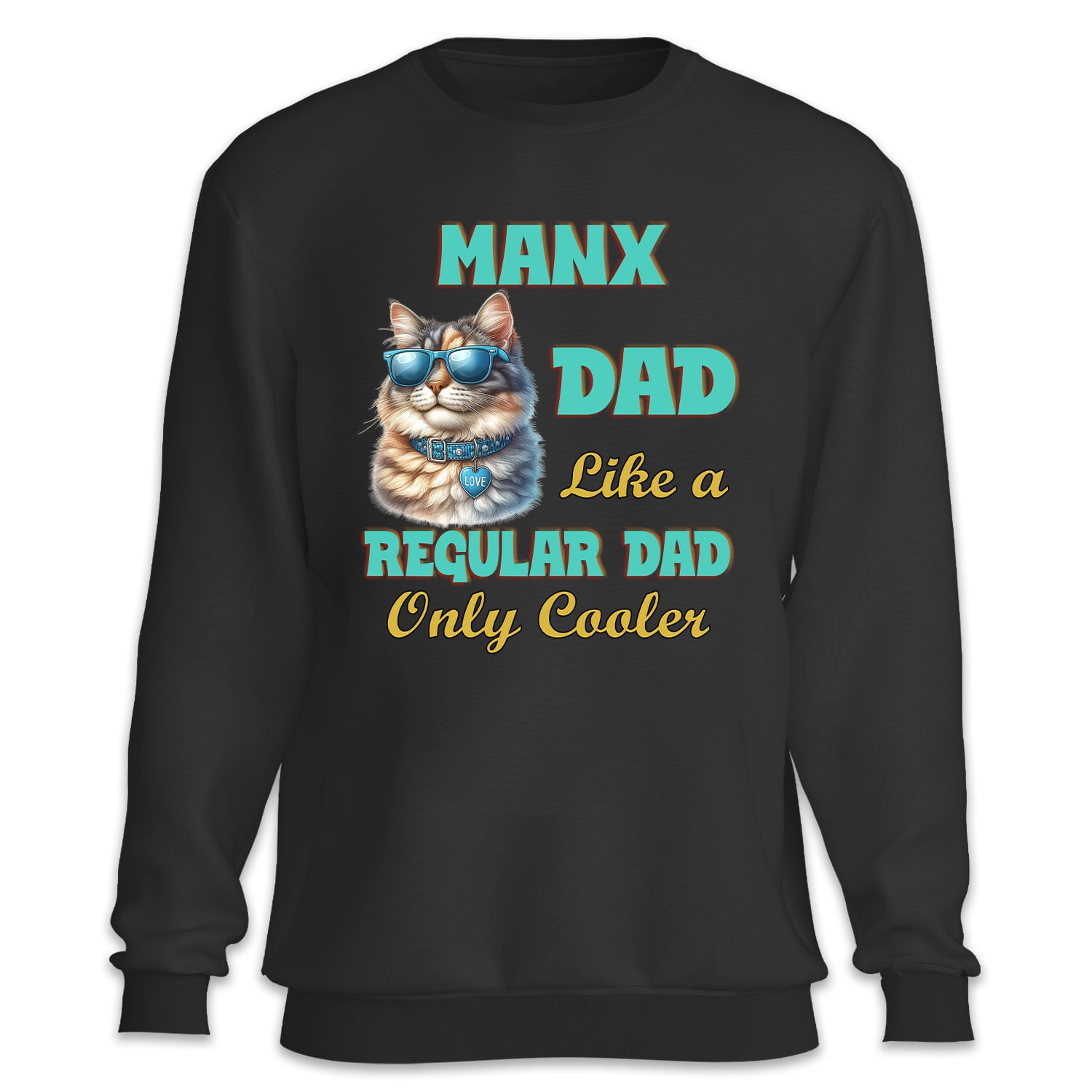 Manx Dad Like a Regular Dad Only Cooler Happy Father's Day Sweatshirt ...