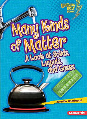 Pre-Owned Many Kinds of Matter: A Look at Solids, Liquids, and Gases ...