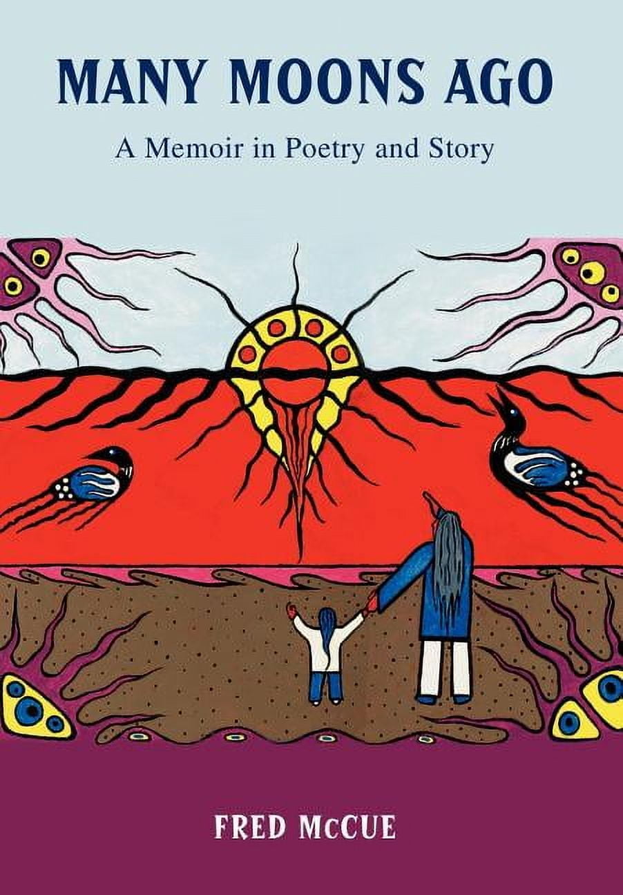 Many Moons Ago: A Memoir in Poetry and Story (Hardcover) - Walmart.com