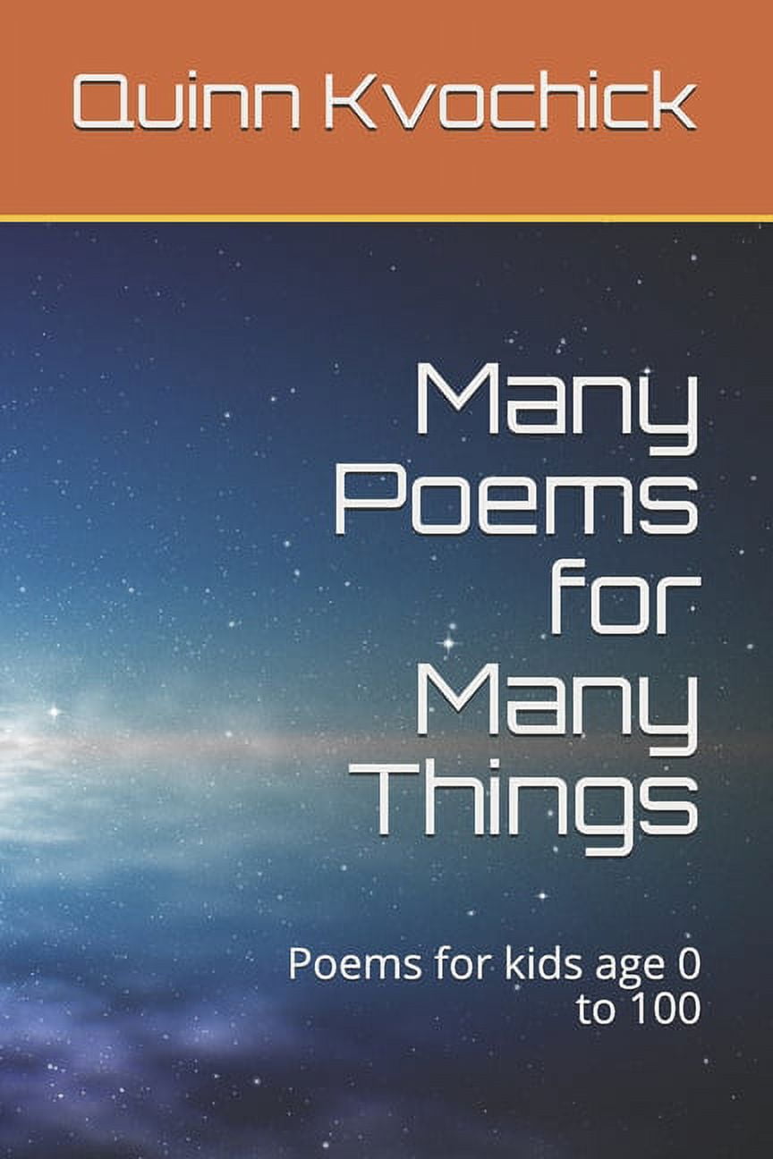 Many Poems for Many Things: Poems for kids age 0 to 100 (Paperback ...