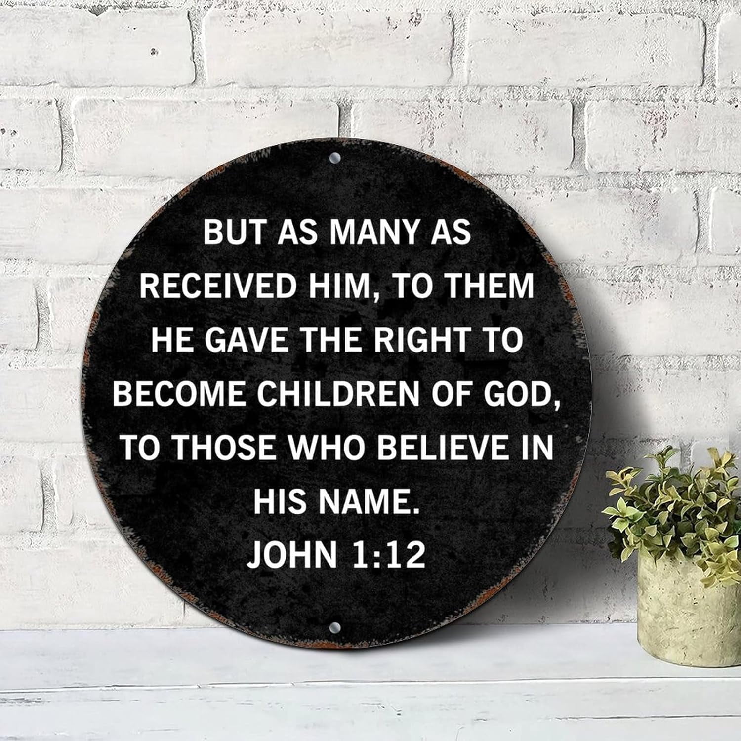 But As Many As Received Him Signs Round Metal Tin Signs Jesus Quote ...