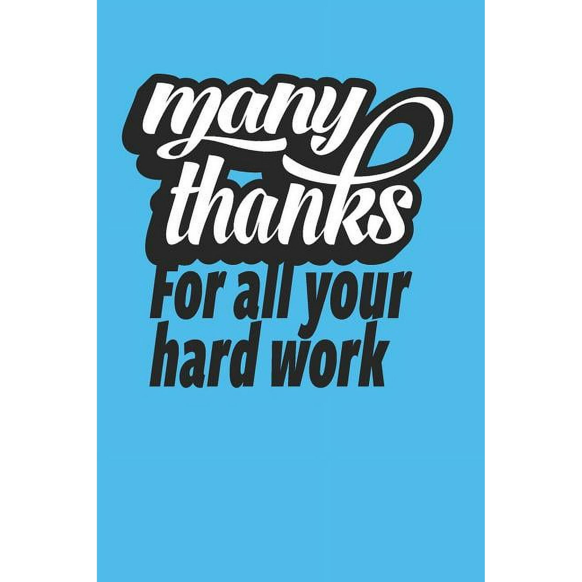 Thanks For All Your Hard Work