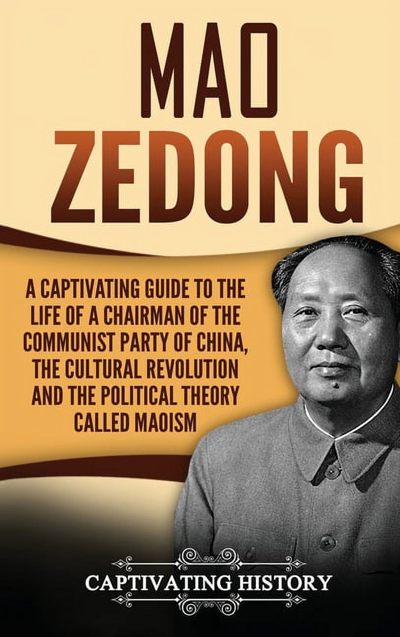 Mao Zedong: A Captivating Guide to the Life of a Chairman of the ...