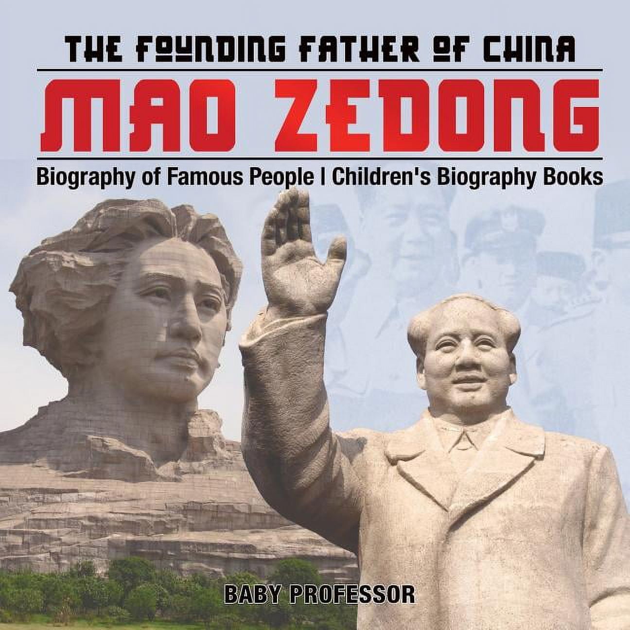 Mao Zedong: The Founding Father of China - Biography of Famous People ...