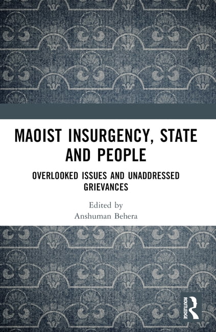 Maoist Insurgency, State and People: Overlooked Issues and Unaddressed ...