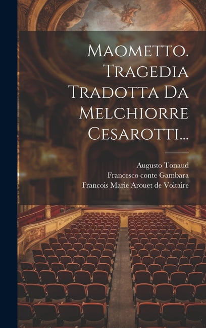 Maometto. Tragedia Tradotta Da Melchiorre Cesarotti... (Hardcover ...