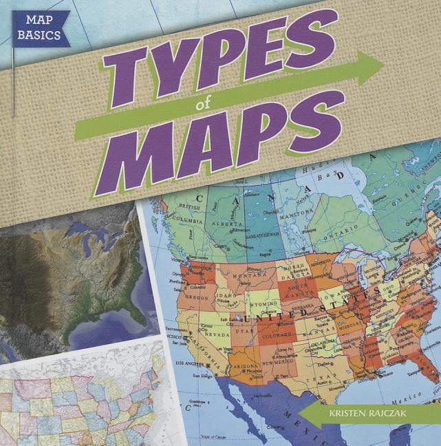 Map Basics: Types of Maps (Hardcover) - Walmart.com