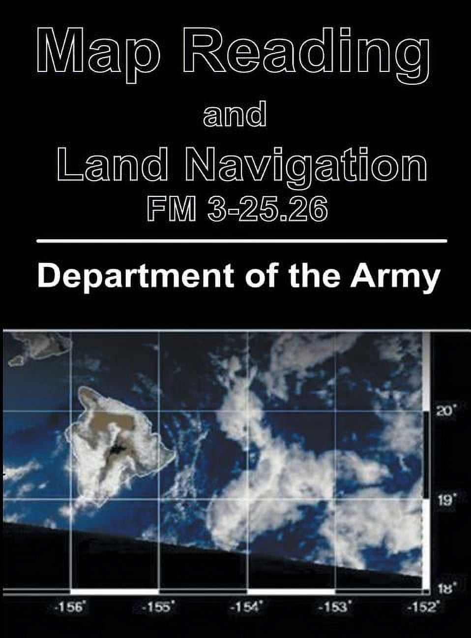 Map Reading and Land Navigation: FM 3-25.26 (Hardcover) - Walmart.com
