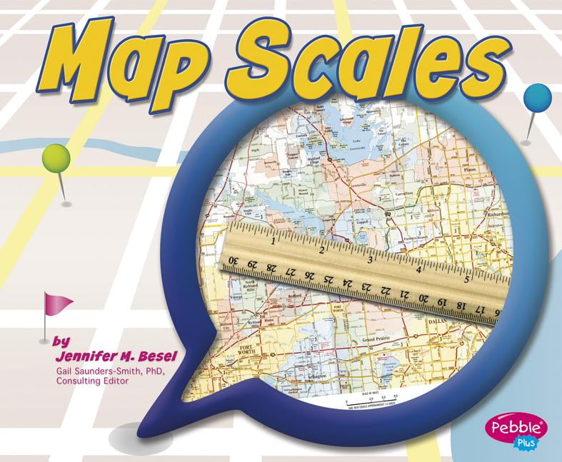 Map Scales (Hardcover) by Gail Saunders-Smith, Jennifer M Besel ...
