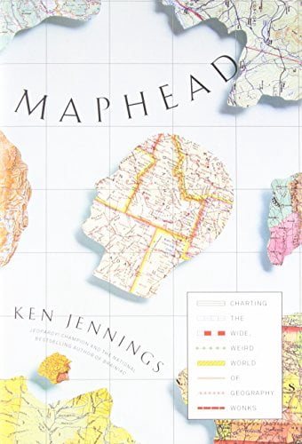 Pre-Owned Maphead: Charting the Wide, Weird World of Geography Wonks ...