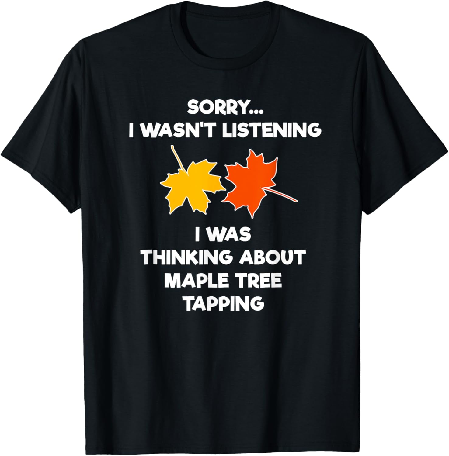 Maple Tree Tapping Syrup T-Shirt - Funny Listening - Walmart.com