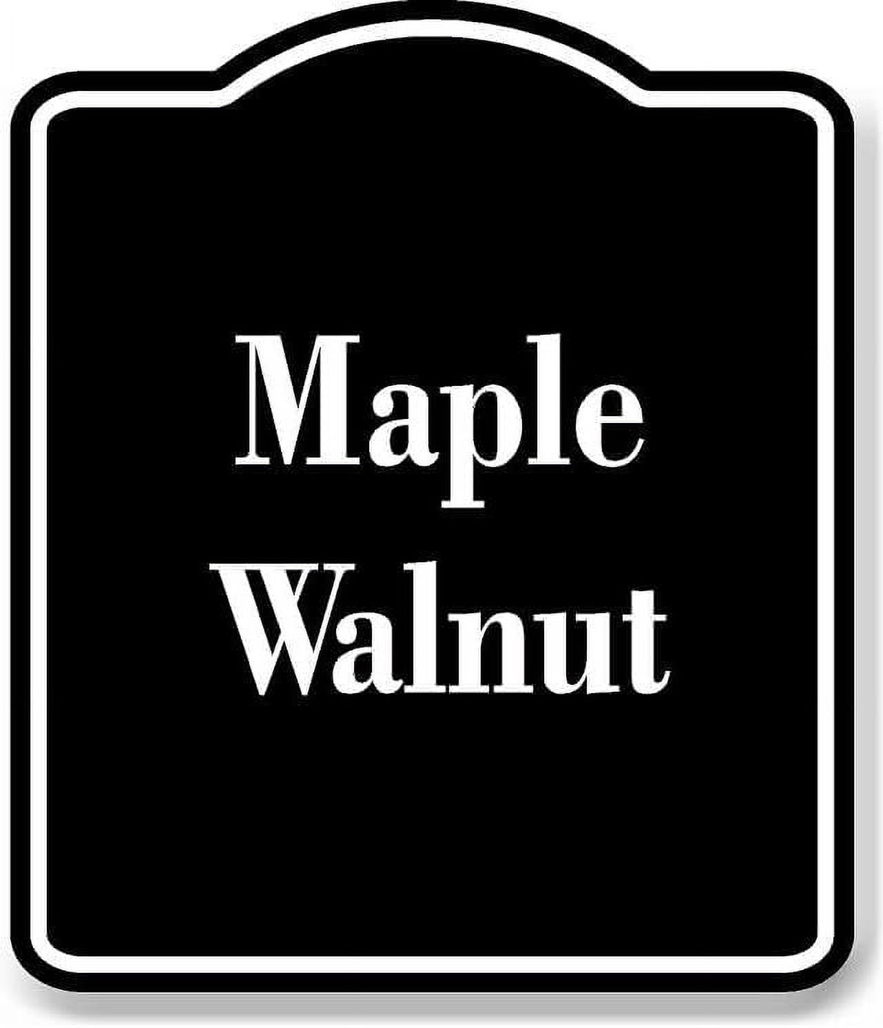 Maple Walnut BLACK Aluminum Composite Sign 20''x24'' - Walmart.com