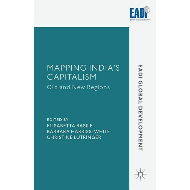 Mapping India’s Capitalism: Old and New Regions (EADI Global ...