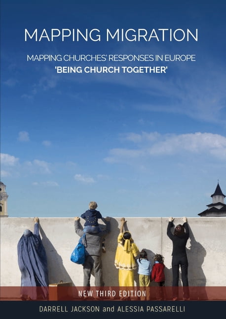 Mapping Migration, Mapping Churches' Responses in Europe 'Being Church Together' (Paperback ...
