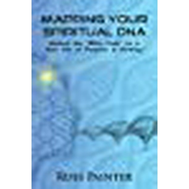 Mapping Your Spiritual DNA: Unlock The "Bible Code" to a New Life of ...