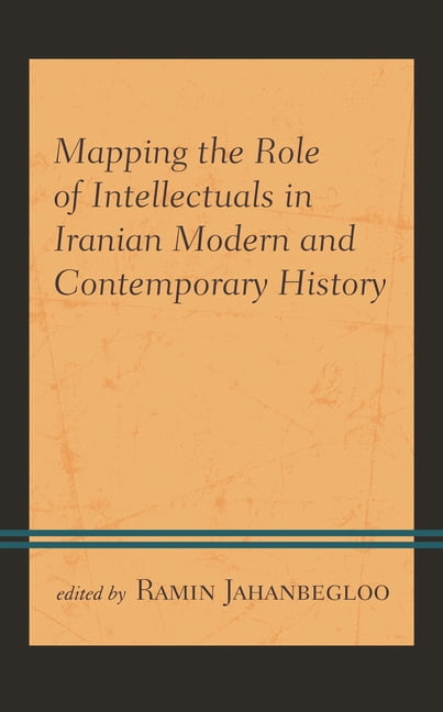 Mapping the Role of Intellectuals in Iranian Modern and Contemporary ...