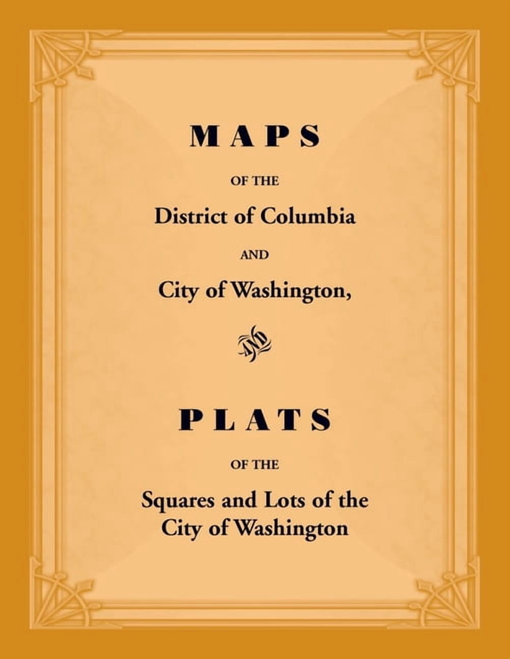 Maps of the District of Columbia and City of Washington, and Plats of ...