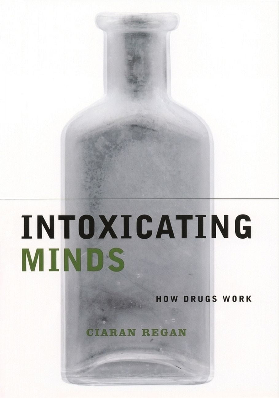 Maps of the Mind Intoxicating Minds: How Drugs Work, (Hardcover ...