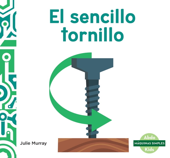 Maquinas Simples (Simple Machines) El Sencillo Tornillo (Spiffy Screw ...