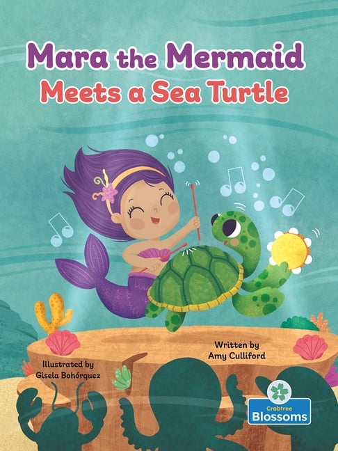 Mara the Mermaid Mara the Mermaid Meets a Sea Turtle, (Hardcover ...