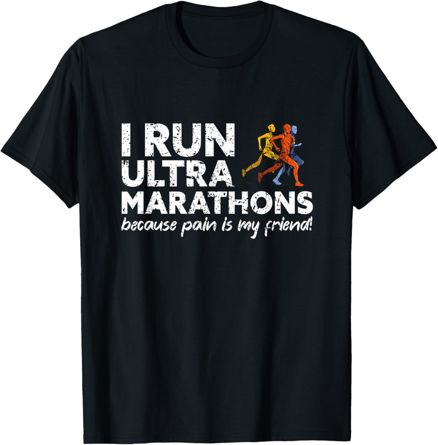 Marathon, Trail running, I run Ultra Marathons Funny Creative Graphic T-Shirt - Walmart.com