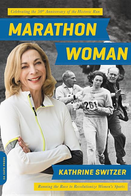 Marathon Woman: Running the Race to Revolutionize Women's Sports ...