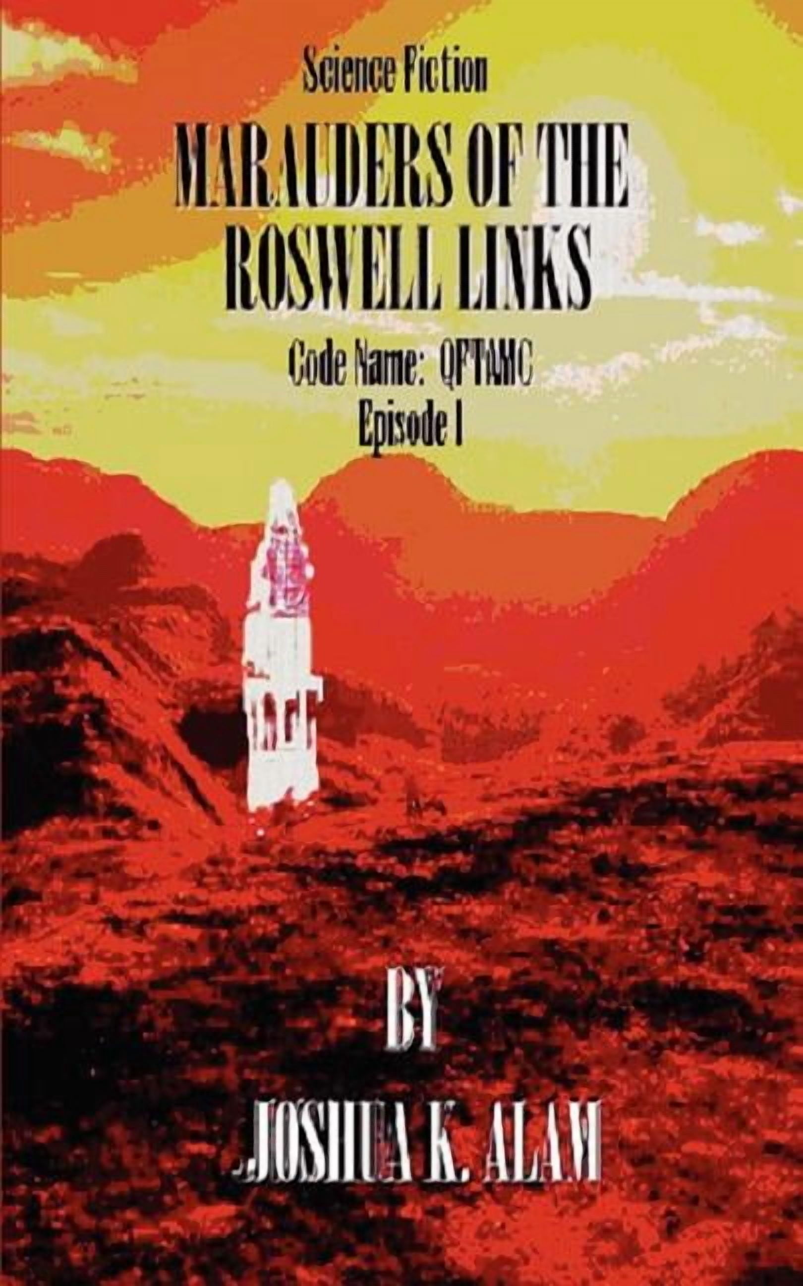 Marauders of the Roswell Links: Code Name: QFTAMC Episode I (Paperback ...