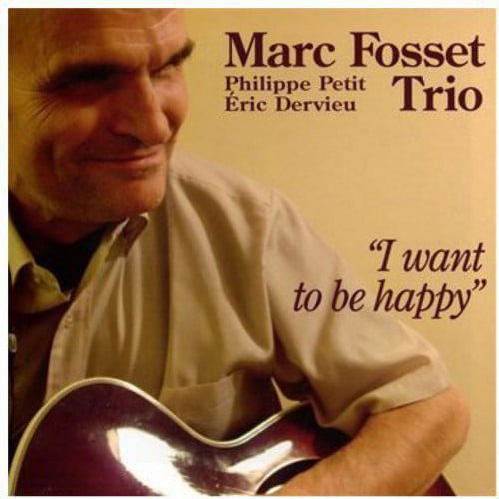 Marc Fosset Trio - I Want to be Happy - Music & Performance - CD ...