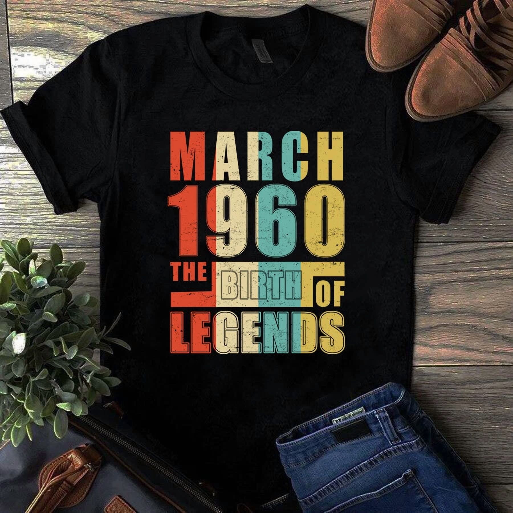 March 1960 Birth Of Legends Vintage Birthday Party Gift Design Unisex T ...