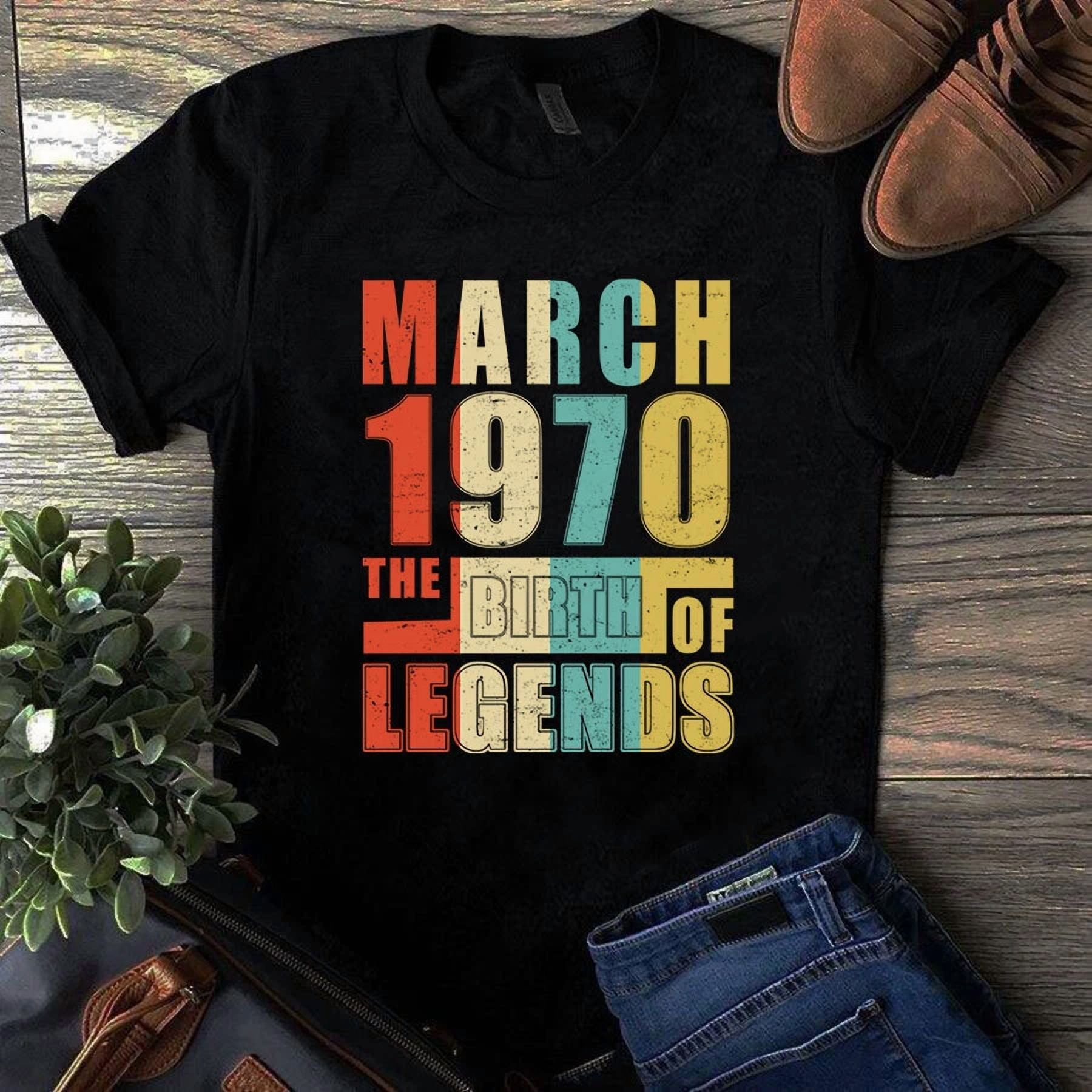 March 1970 The Birth Of Legends Vintage Unisex Tshirt - Walmart.com